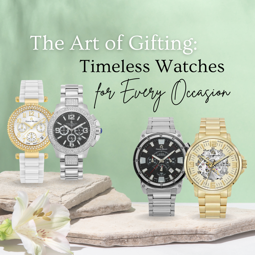 The Art of Gifting: Timeless Watches for Every Occasion